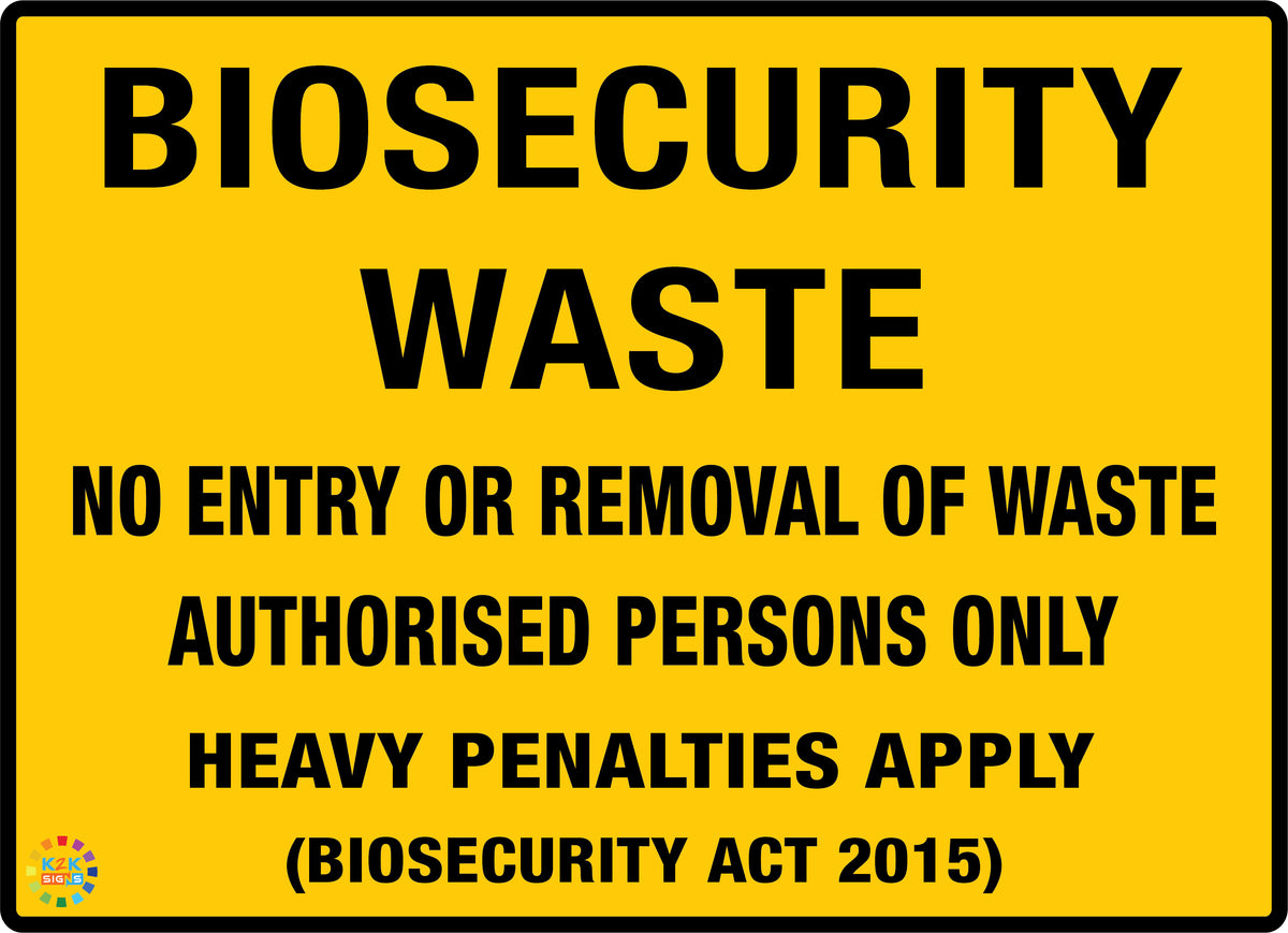 Biosecurity Waste - No Entry Or Removal Of Waste Sign | K2K Signs Australia