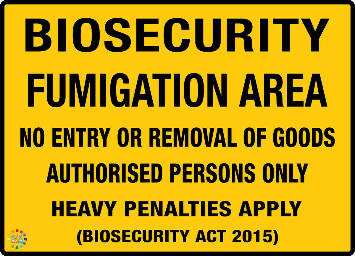 Biosecurity Fumigation Area – K2K Signs