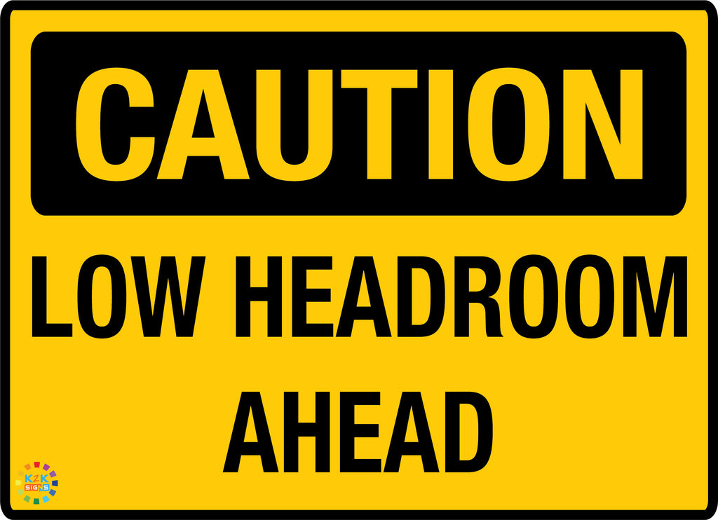 Low Headroom Ahead Sign | K2K Signs Australia