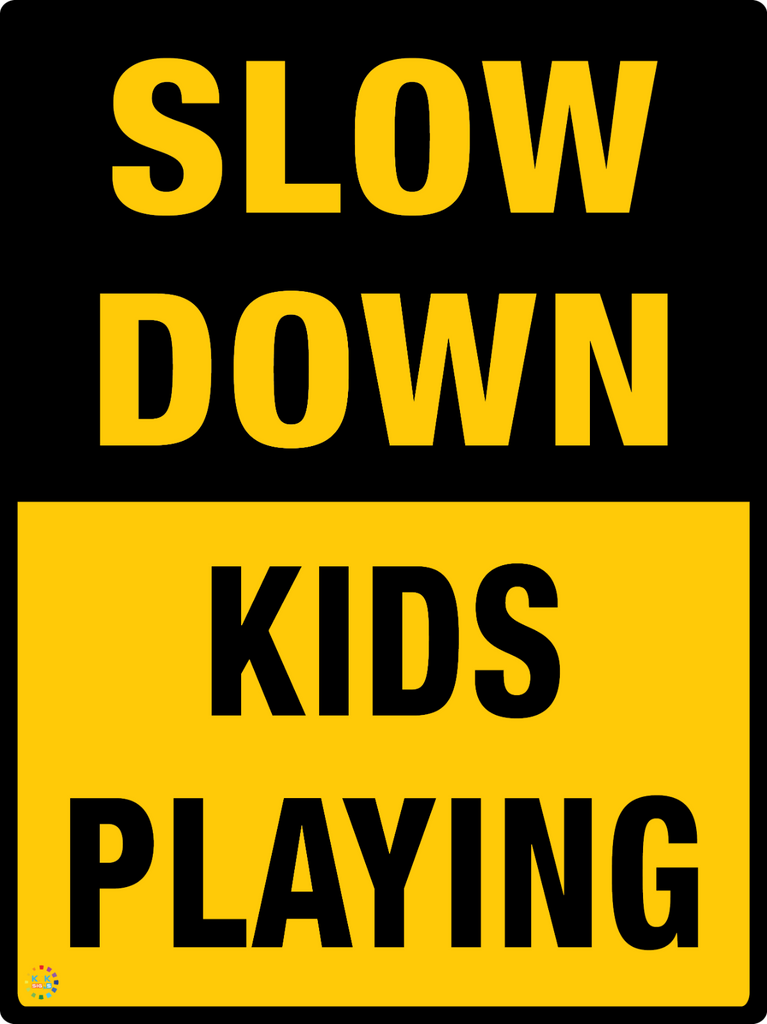 Slow Down - Kids Playing Sign | K2K Signs Australia
