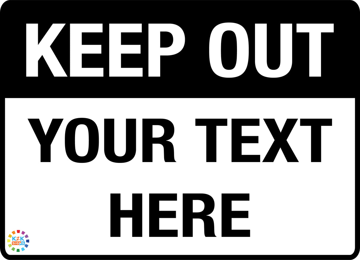 Keep Out Custom Text Sign – K2K Signs