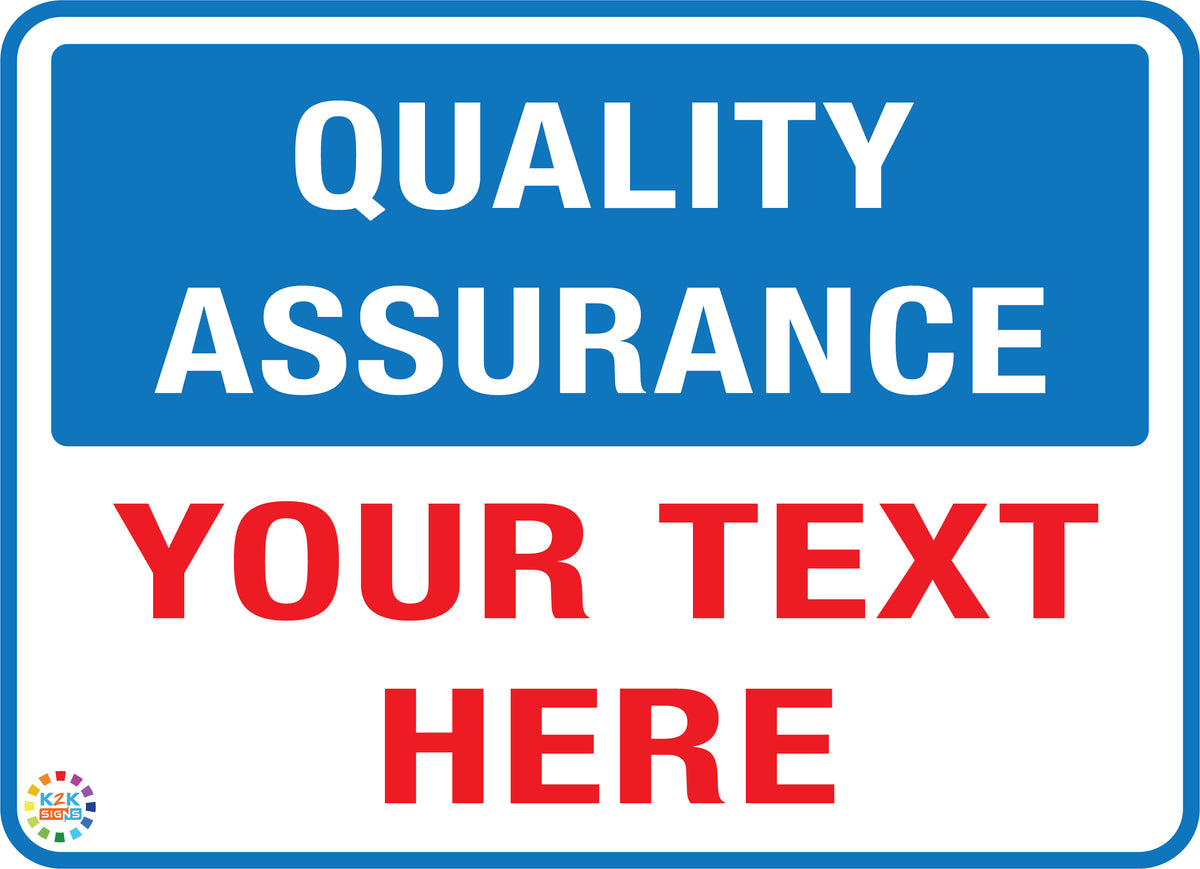 Quality Assurance Custom Text Sign – K2K Signs