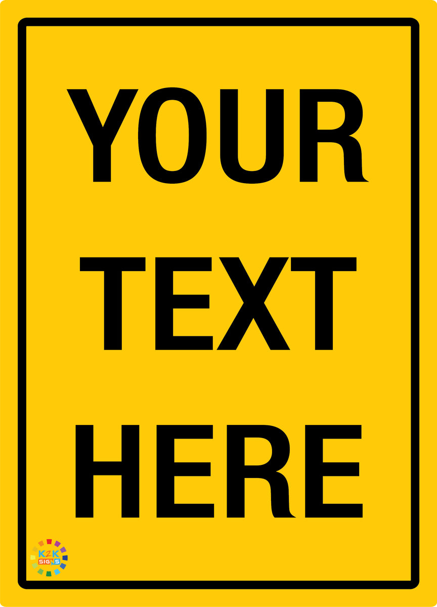 Custom Text Sign Yellow Background / Black Text – K2K Signs