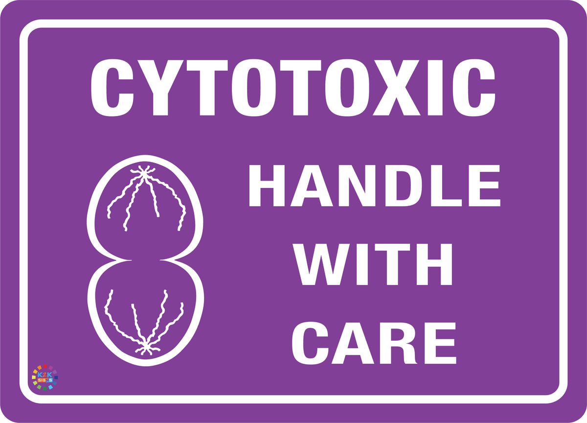 Cytotoxic - Handle With With Care Sign | K2K Signs Australia