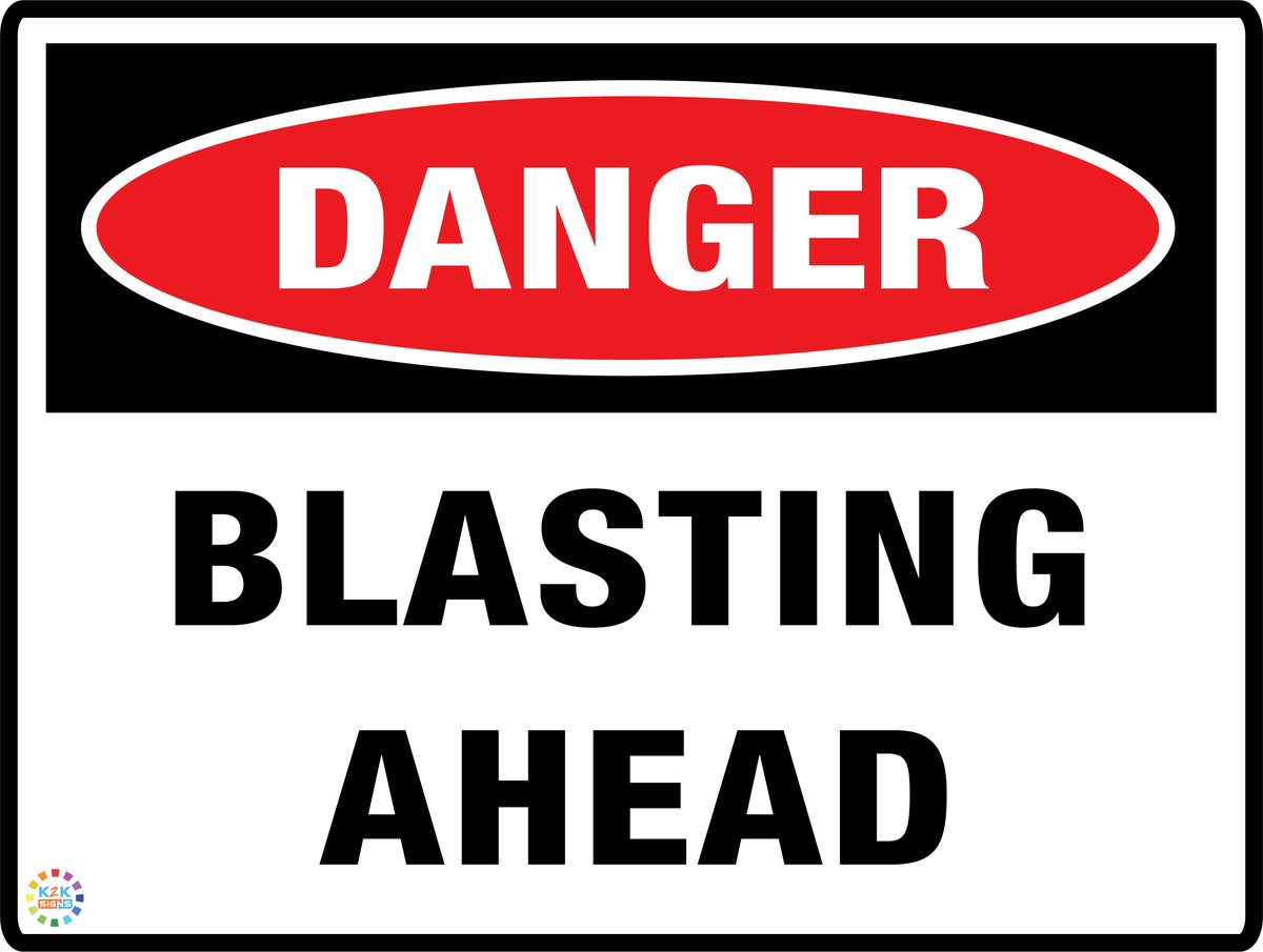 Danger Blasting Ahead Sign – K2K Signs