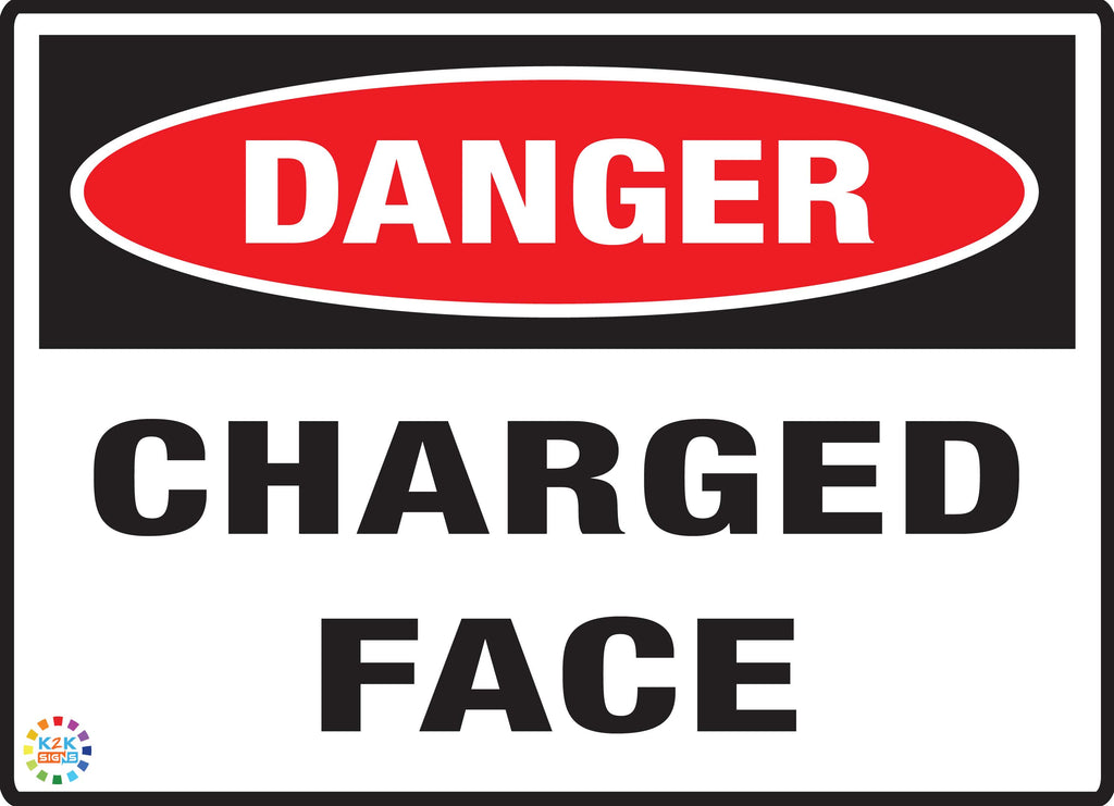 Danger Charged Face – K2K Signs