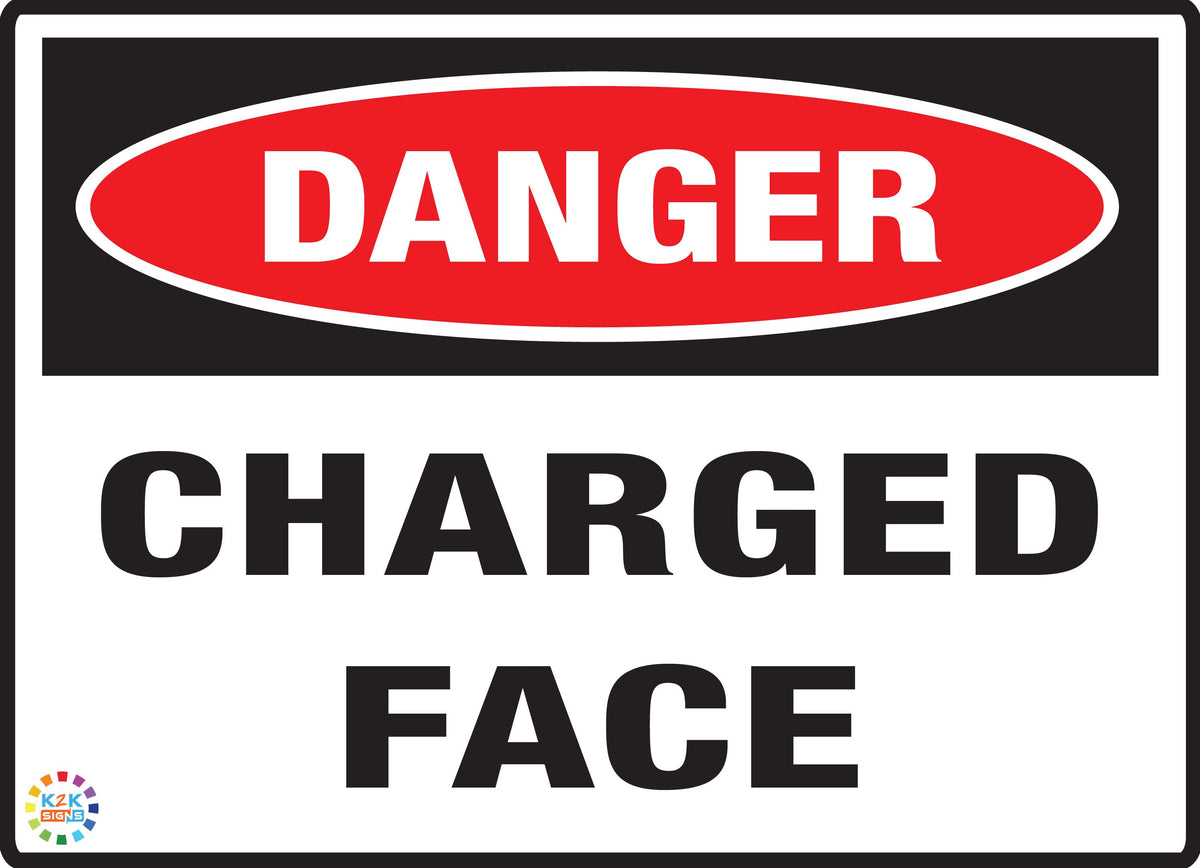 Danger Charged Face – K2K Signs