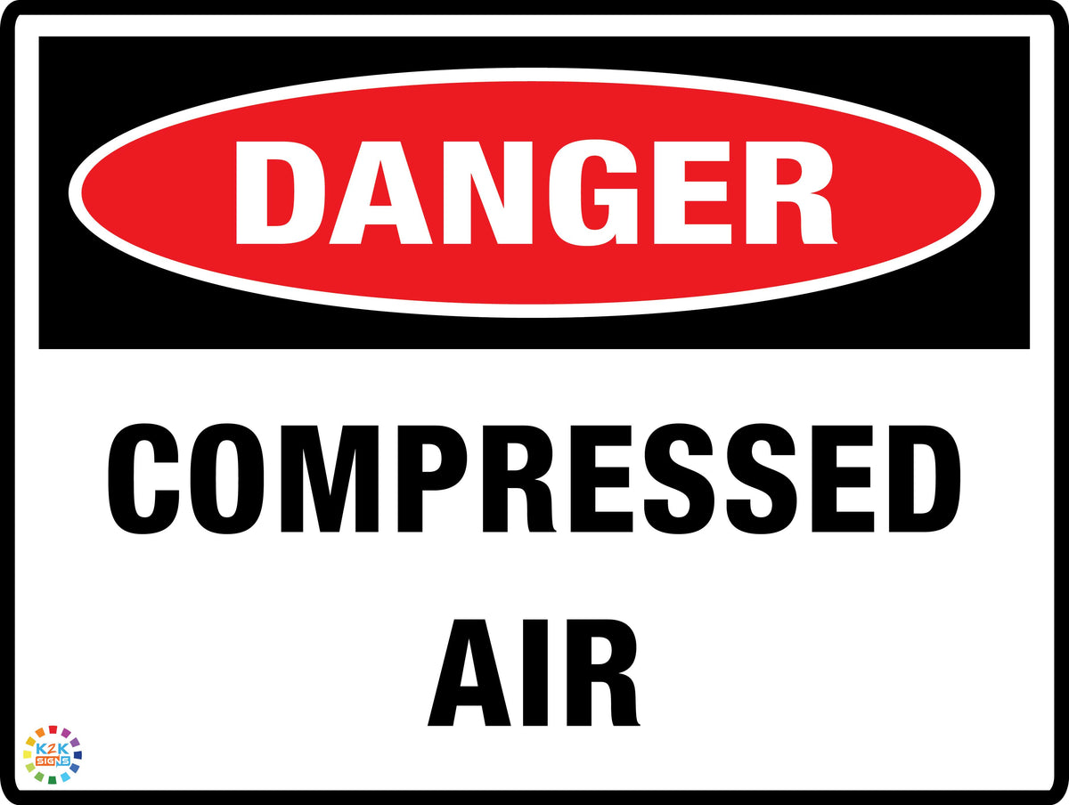 Danger Compressed Air – K2K Signs