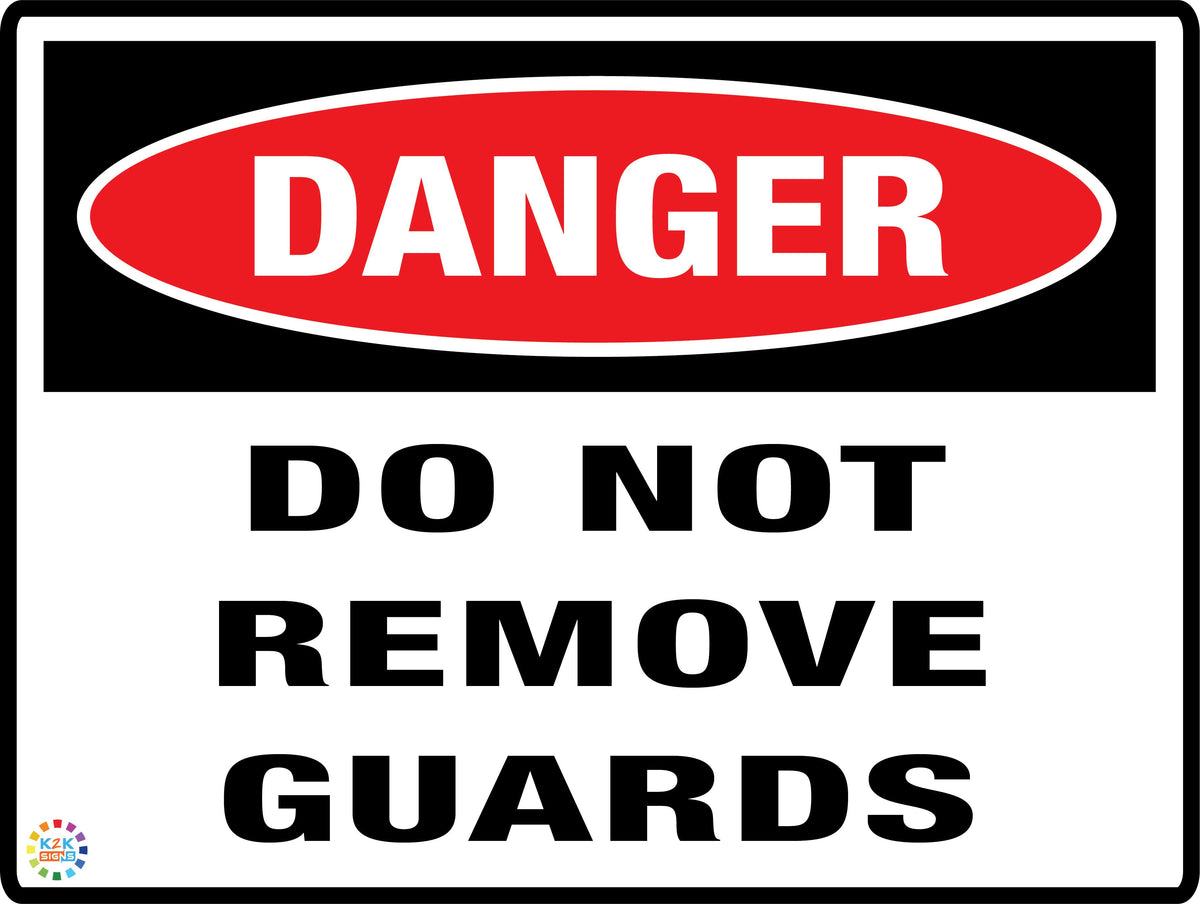 Danger Do Not Remove Guards – K2K Signs