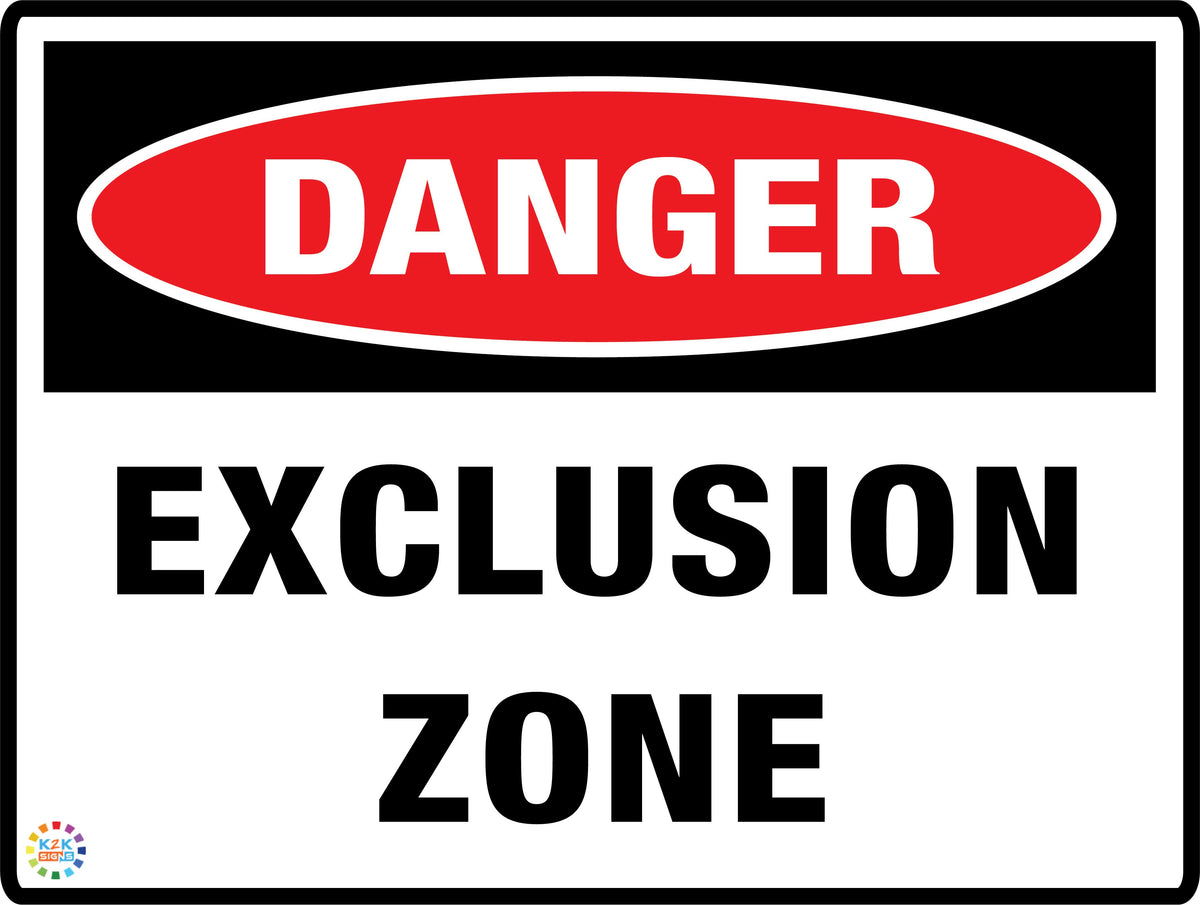 Danger - Exclusion Zone Sign | K2K Signs Australia