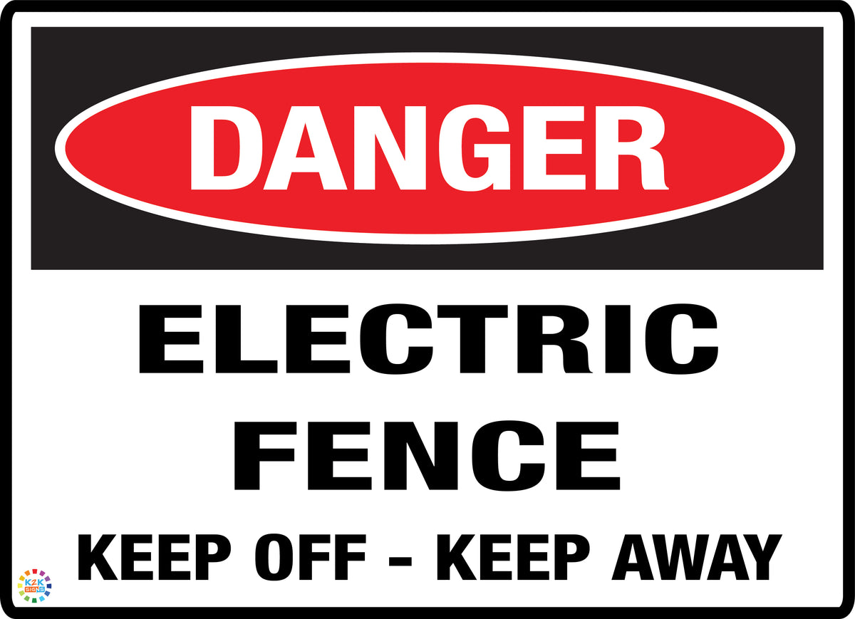 Danger Electric Fence Keep Off -Keep Away – K2K Signs
