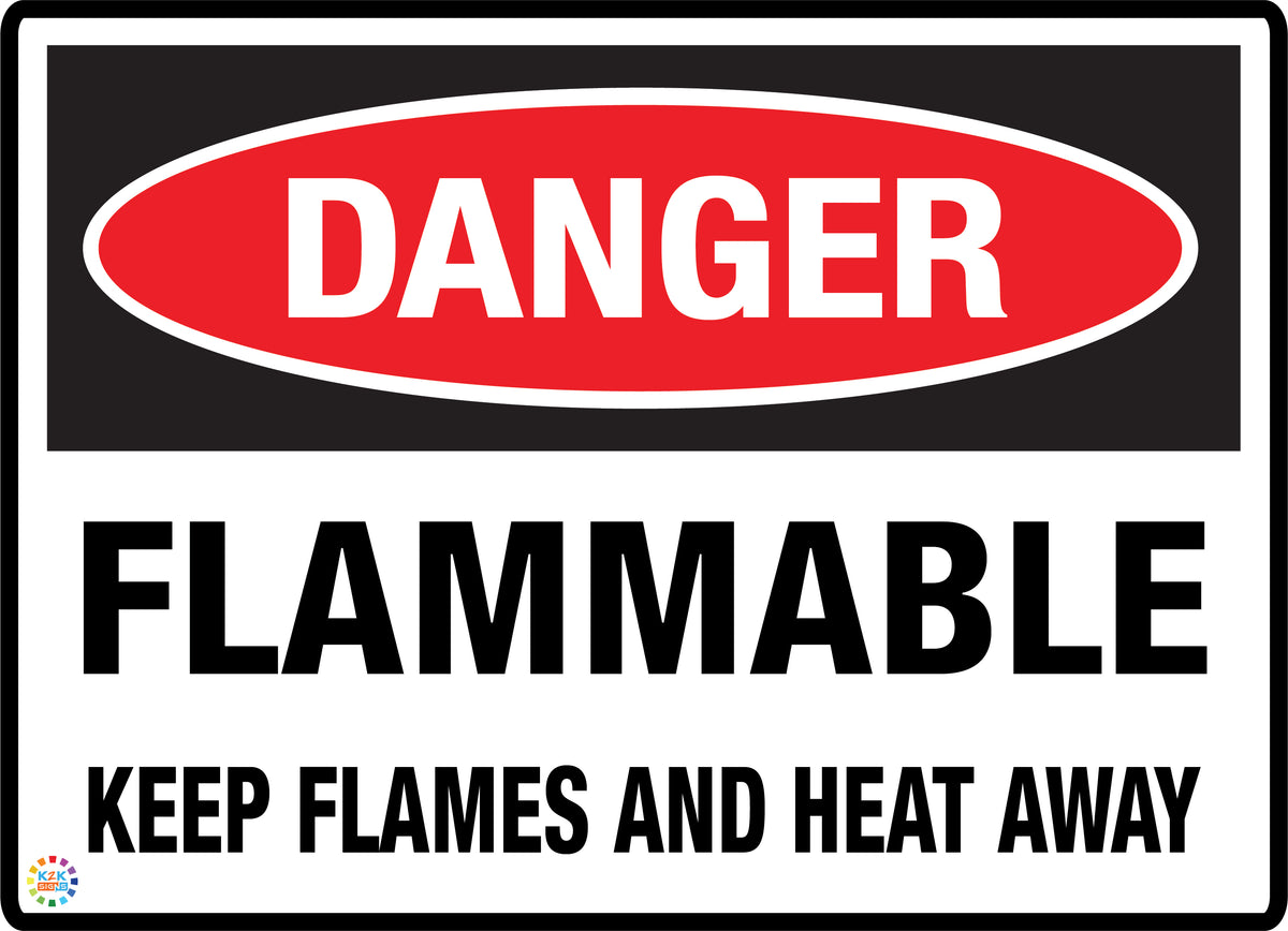 Danger Flammable Keep Flames And Heat Away – K2K Signs