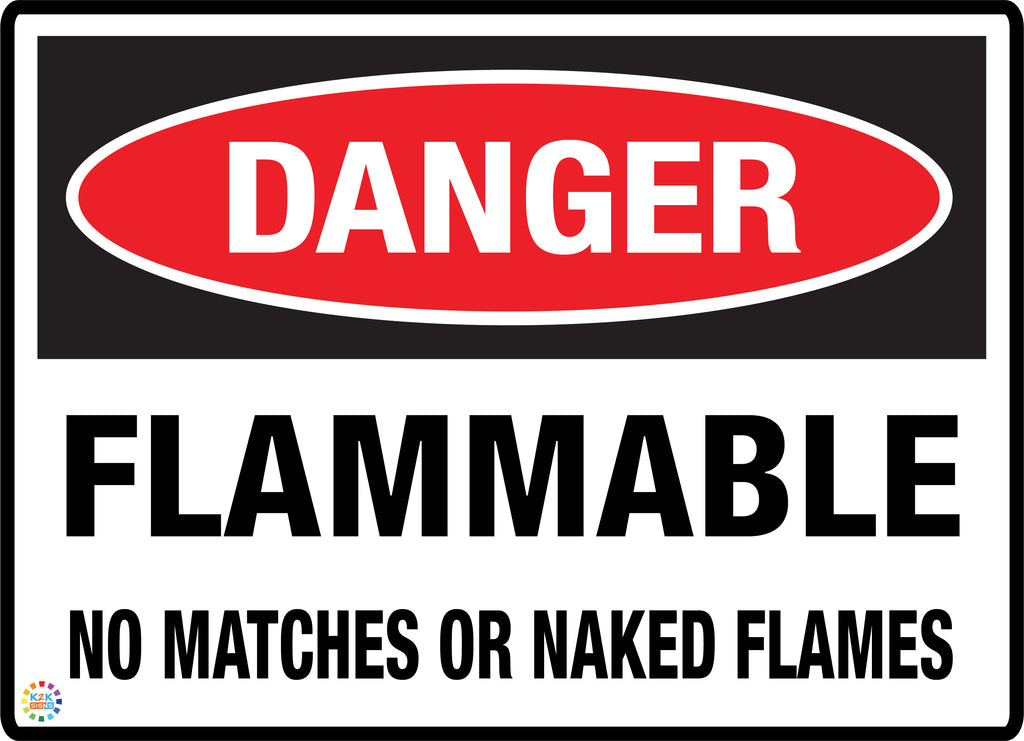 Danger Flammable No Matches Or Naked Flames Sign – K2K Signs