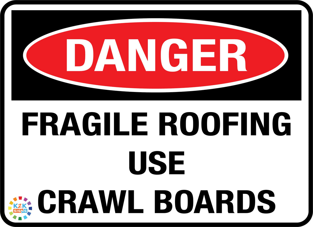 Fragile Roofing Use Crawl Boards Sign | K2K Signs Australia