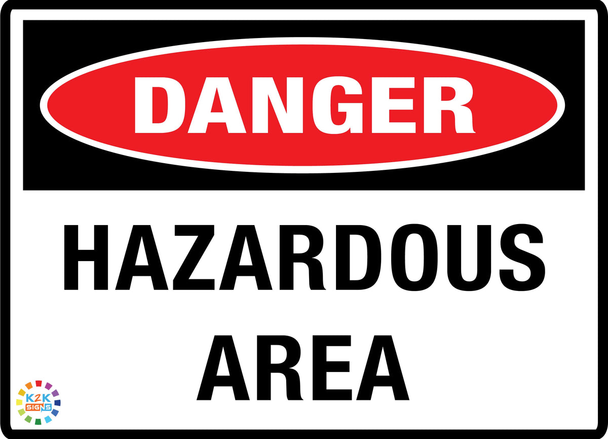 Danger Hazardous Area Sign | K2K Signs Australia