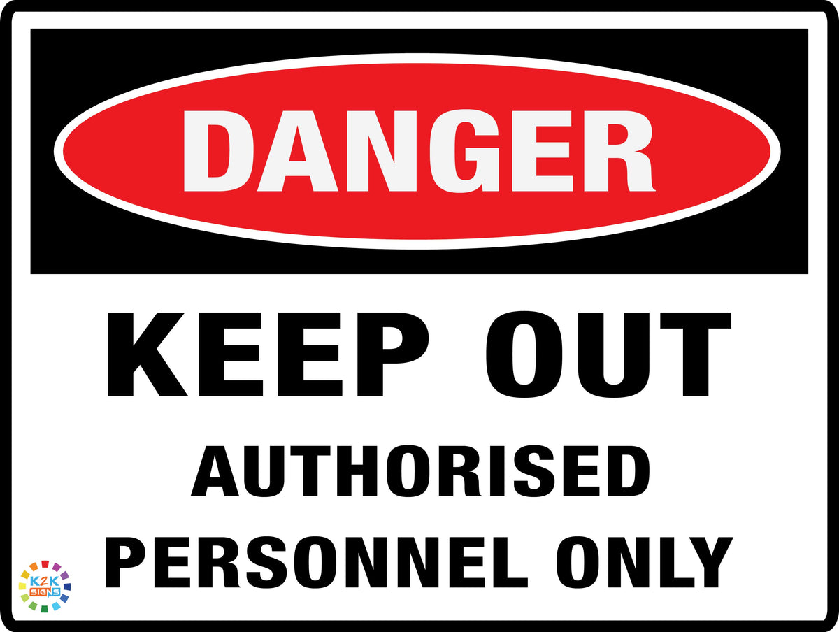 Danger Keep Out Authorised Personnel Only Sign – K2K Signs