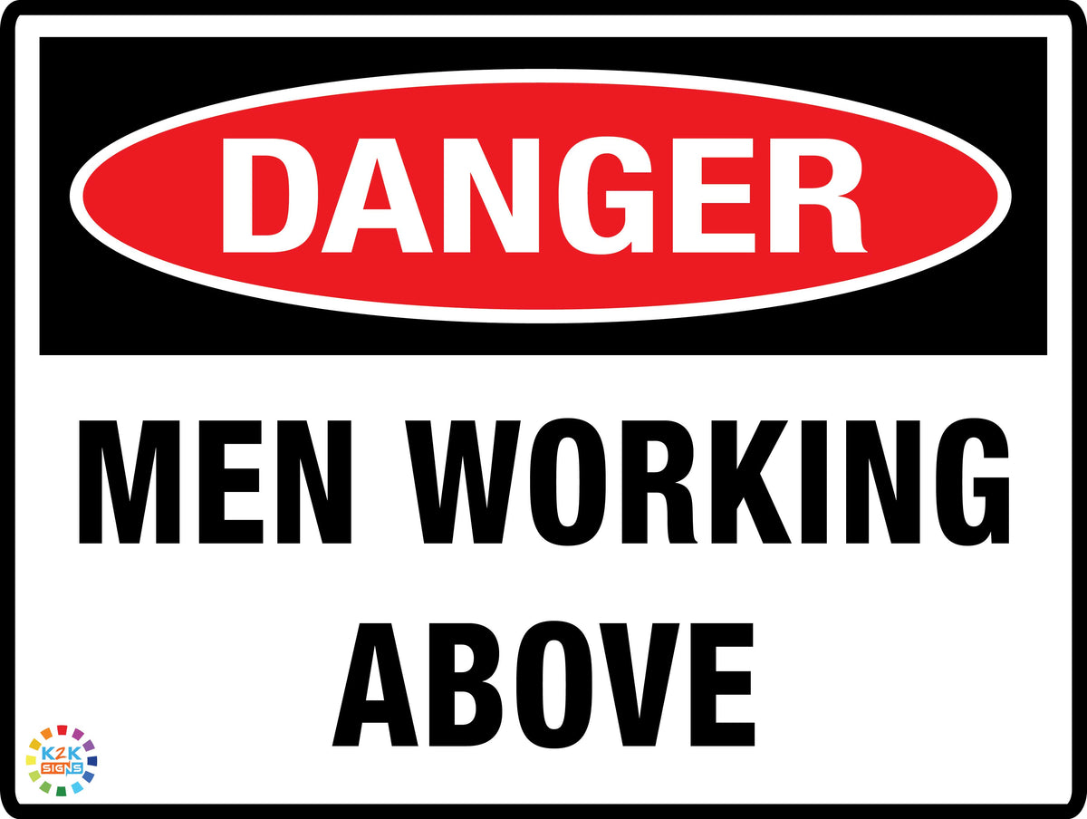 Danger Men Working Above Sign – K2K Signs