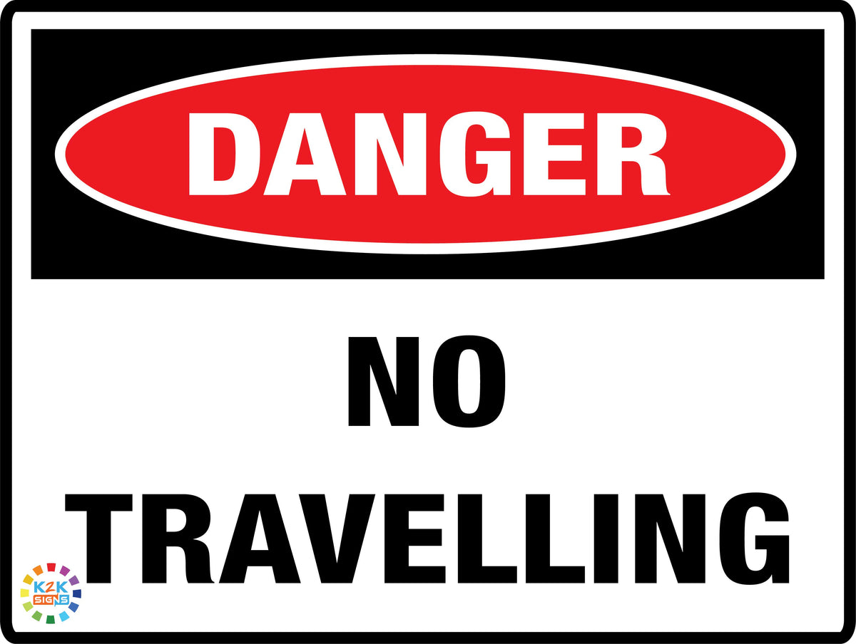 Danger No Traveling Sign – K2K Signs
