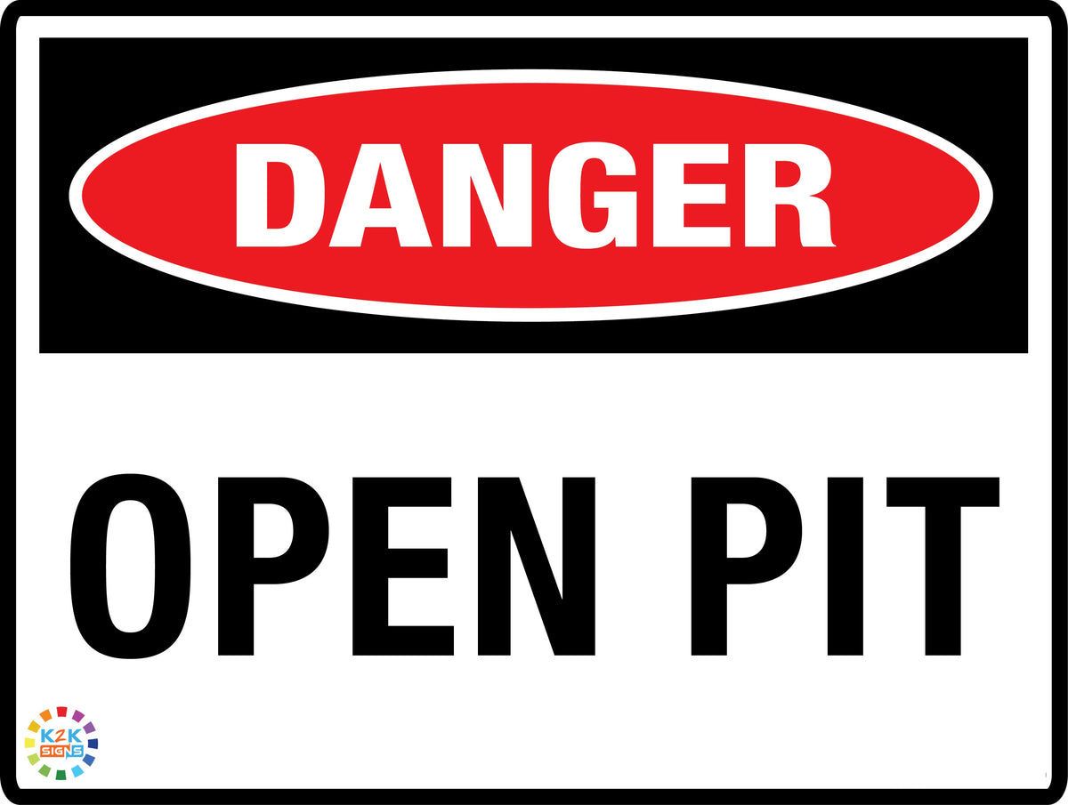 Danger Open Pit Sign – K2K Signs