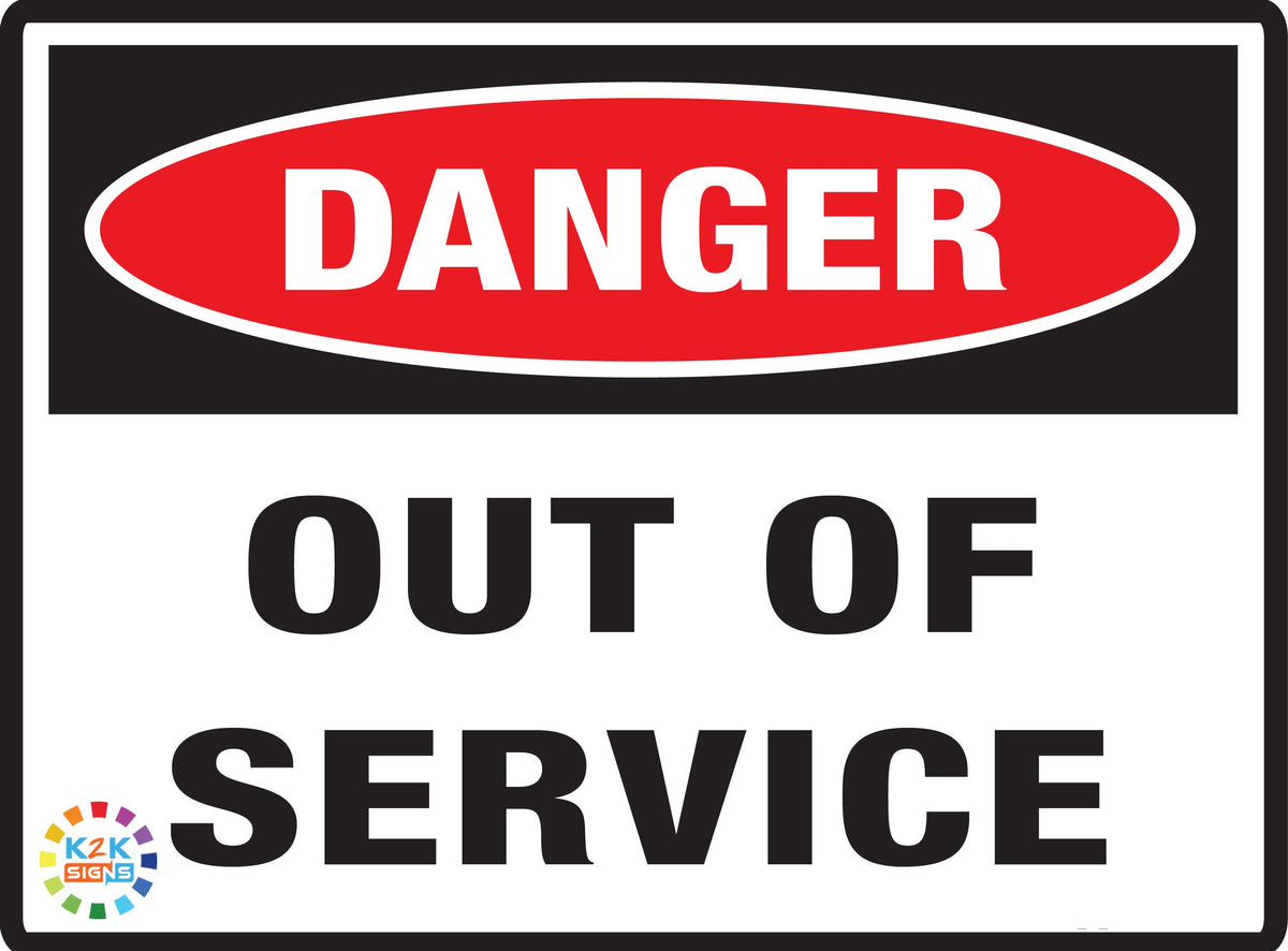Danger Out Of Service Sign – K2K Signs