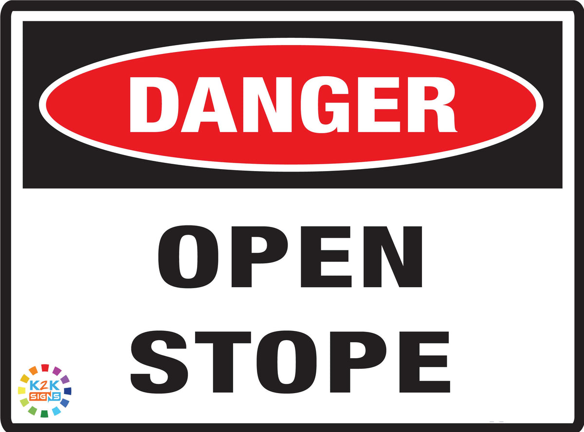 Danger - Open Stope Sign | K2K Signs Australia