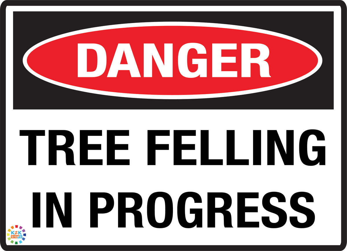 Danger Tree Felling In Progress Sign – K2K Signs