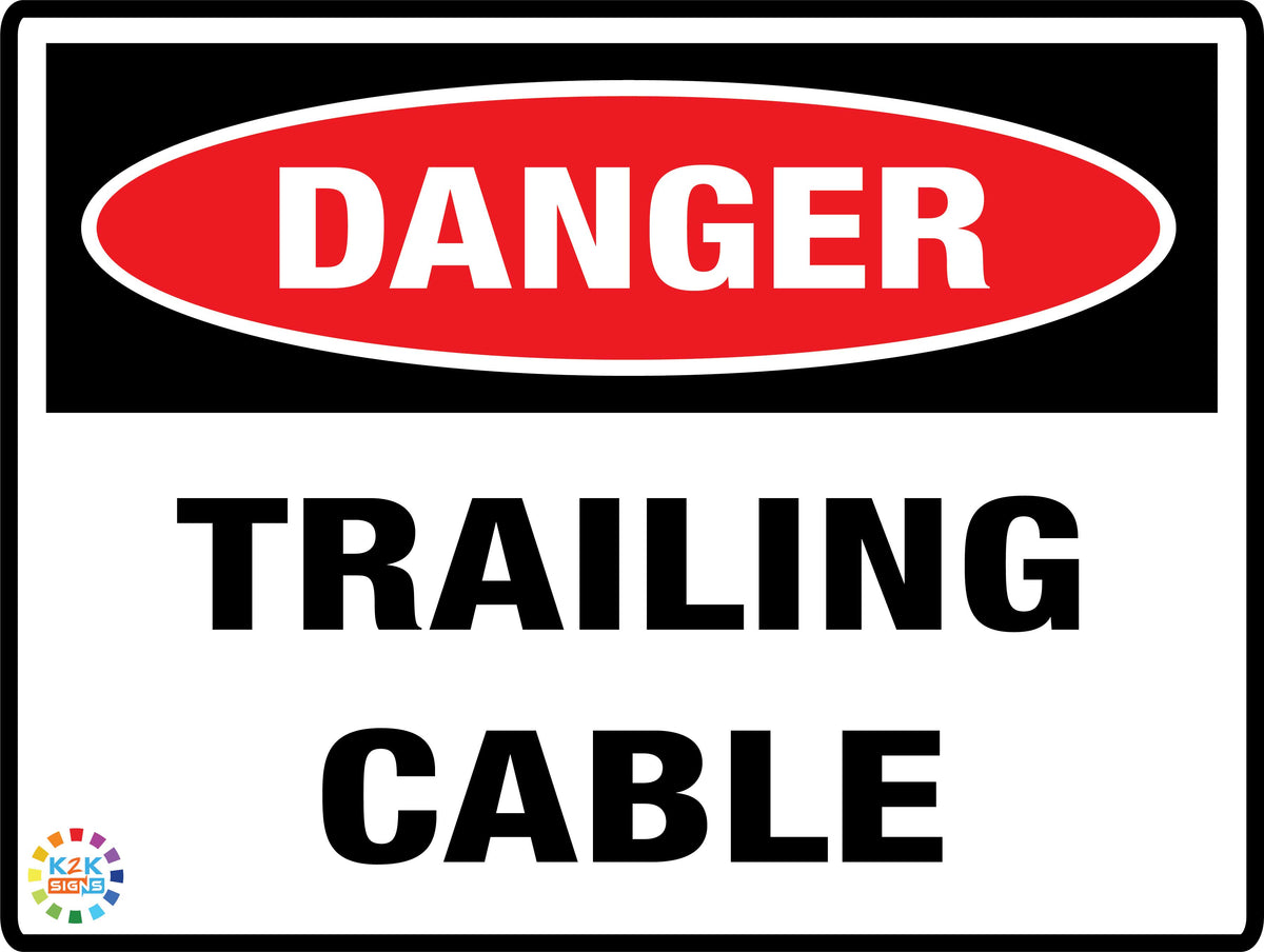 Danger Trailing Cable Sign – K2K Signs