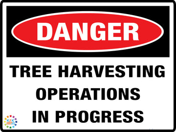 Danger Tree harvesting Operation In Progress Sign | K2K Signs Australia