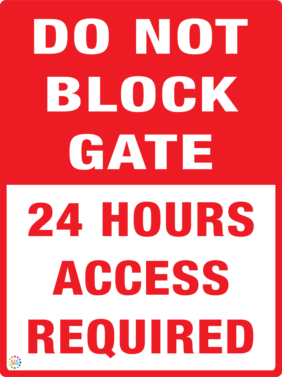 Do Not Block Gate - 24 Hours Access Required Sign | K2K Signs Australia
