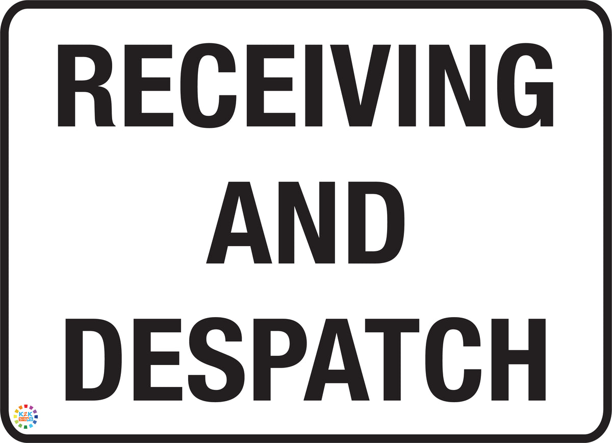 Receiving and Despatch Sign | K2K Signs Australia