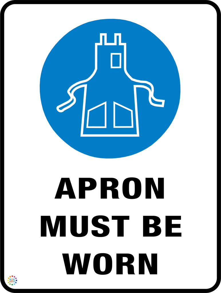 Apron Must Be Worn – K2K Signs