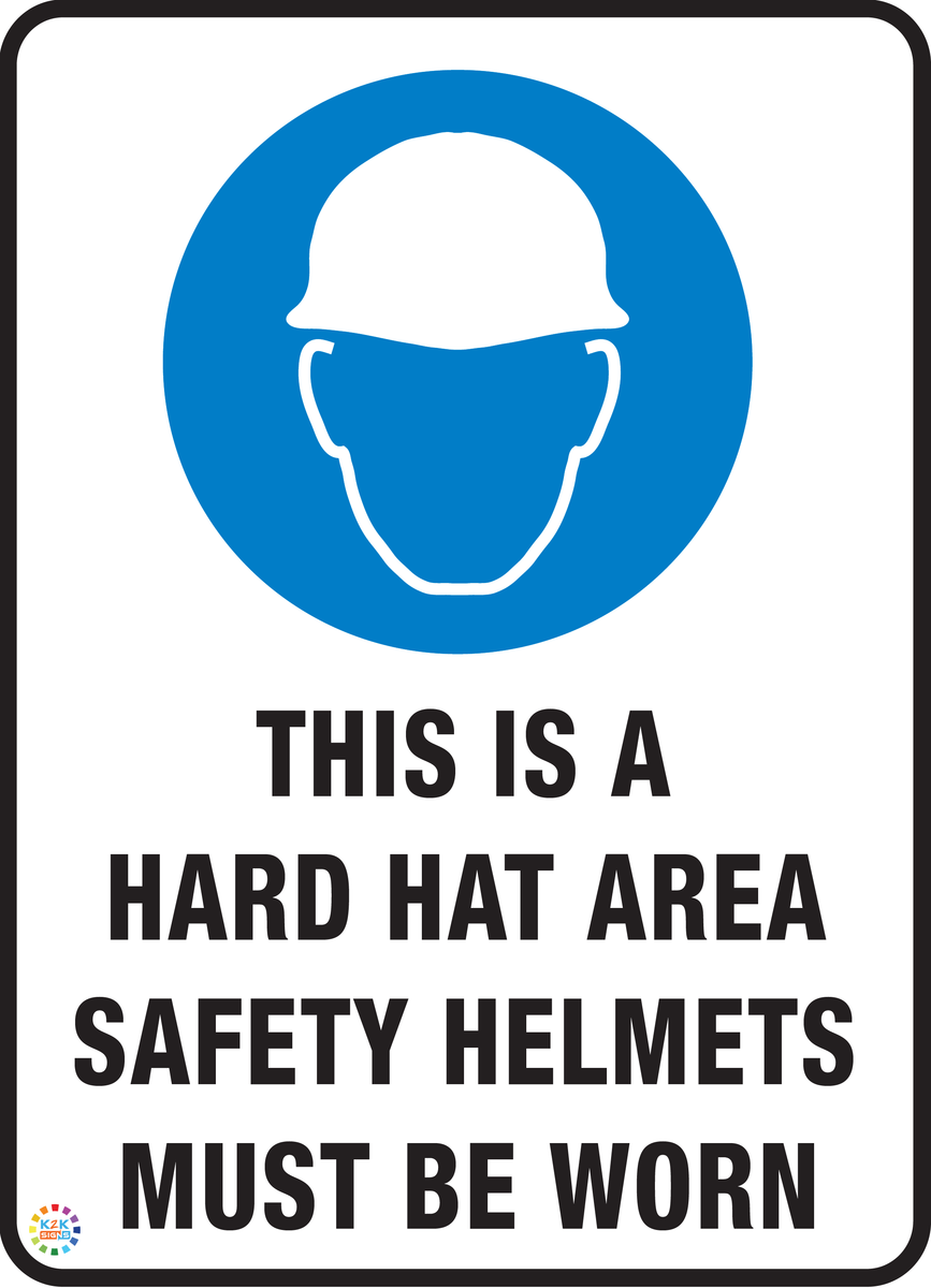 Hard Hat Area - Safety Helmets Must Be Worn Sign | K2K Signs Australia