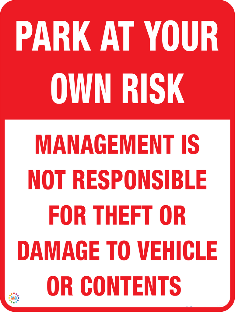 Park At Your Own Risk Signs | K2K Signs Australia