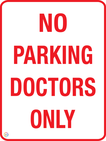 No Parking - Doctors Only Sign | K2K Signs Australia