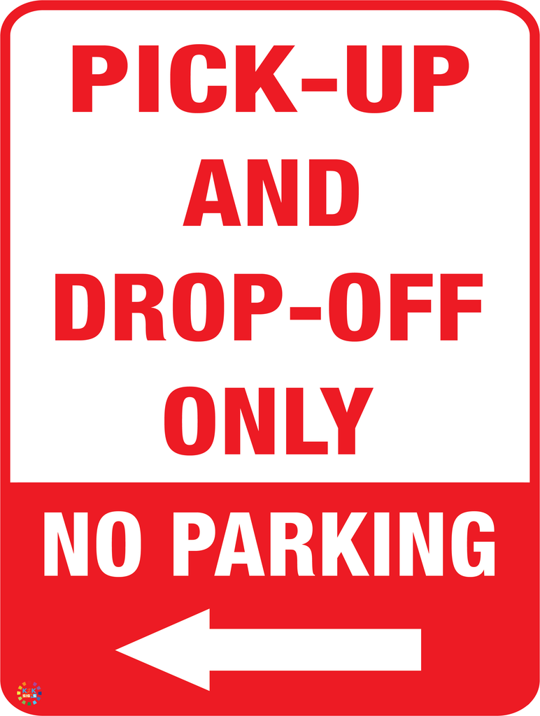 Pick Up And Drop Off Only No Parking (Left Arrow) | K2K Signs Australia
