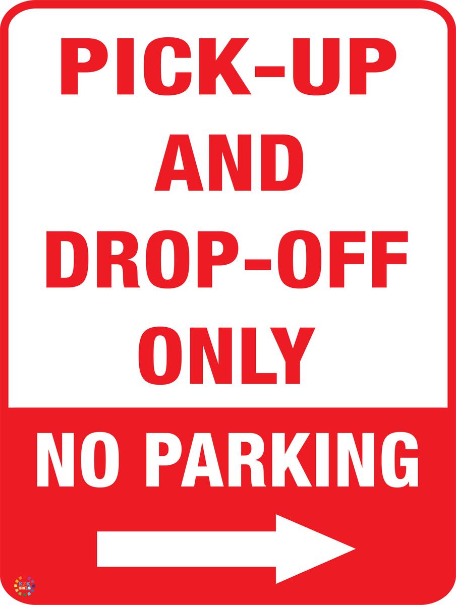 Pick Up and Drop Off Only No Parking | K2K Signs Australia