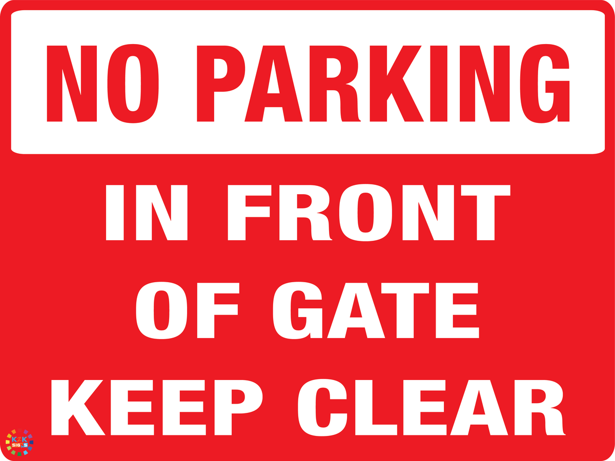 No Parking In Front Of Gate Keep Clear | K2K Signs Australia