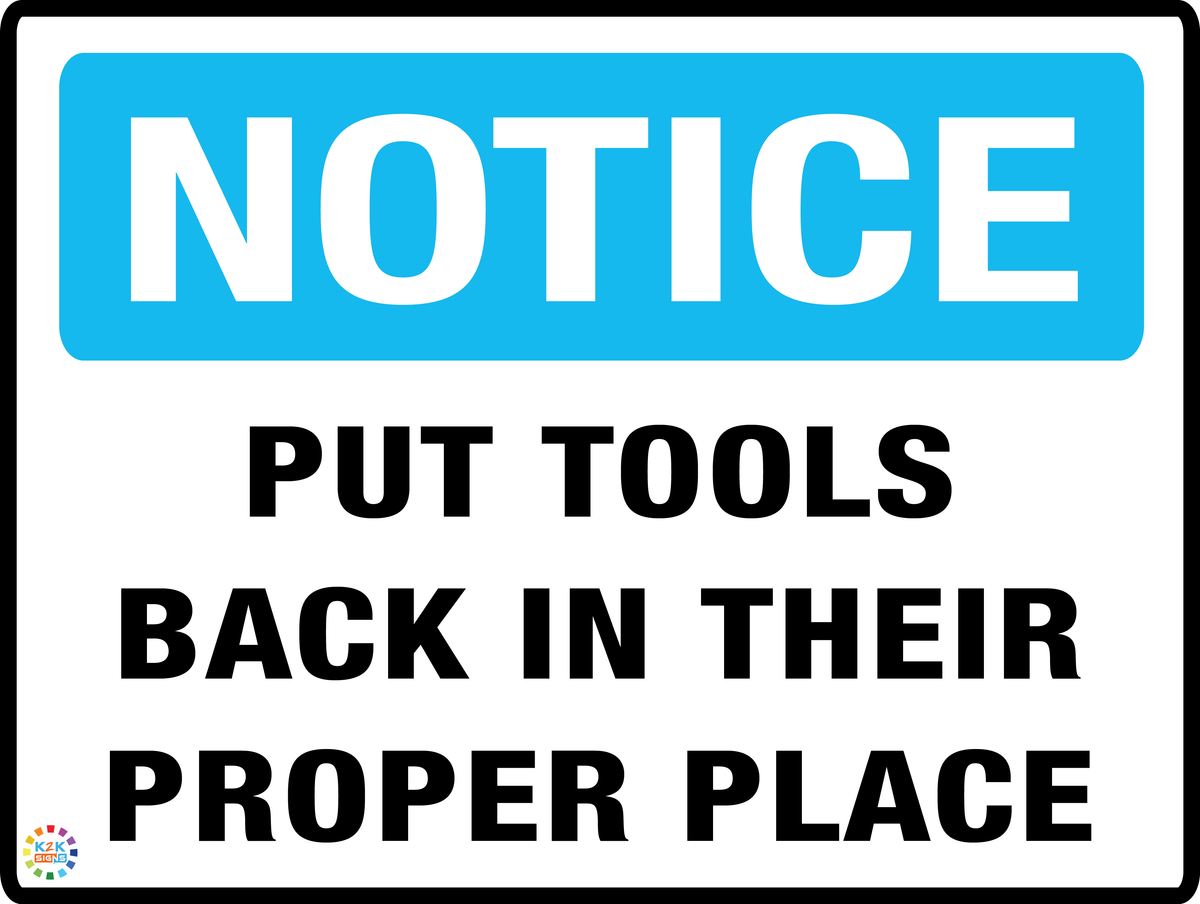 Notice Put Tools Back In Their Proper Place Sign – K2K Signs