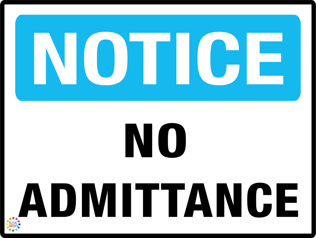 Notice No Admittance Sign – K2K Signs