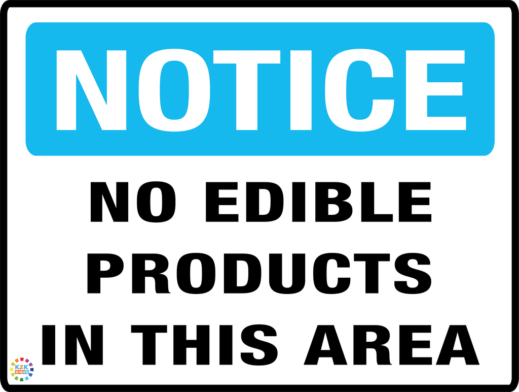 Notice No Edible Products In This Area – K2K Signs
