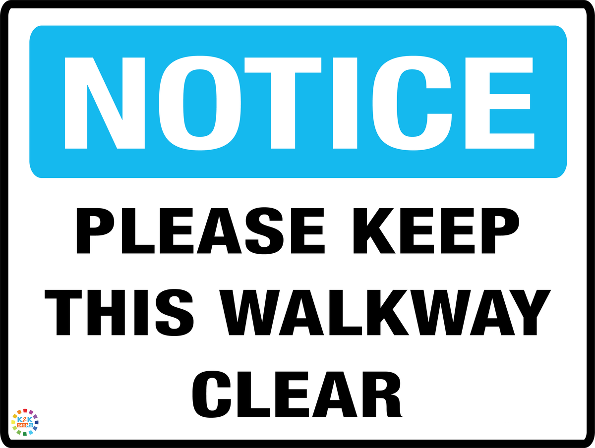 Notice Please Keep This Walkway Clear Sign – K2K Signs