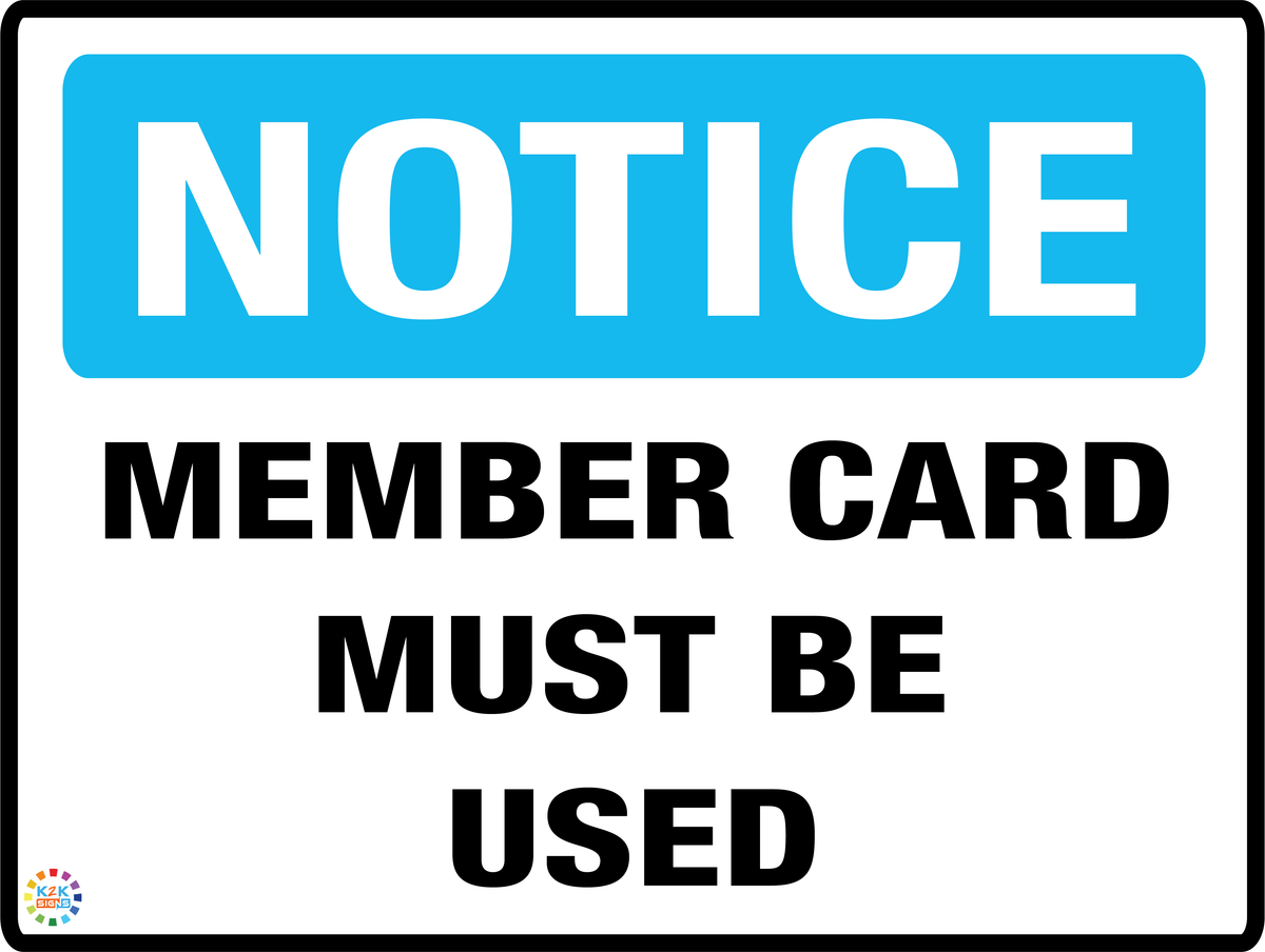 Notice Member Card Must Be Used – K2K Signs