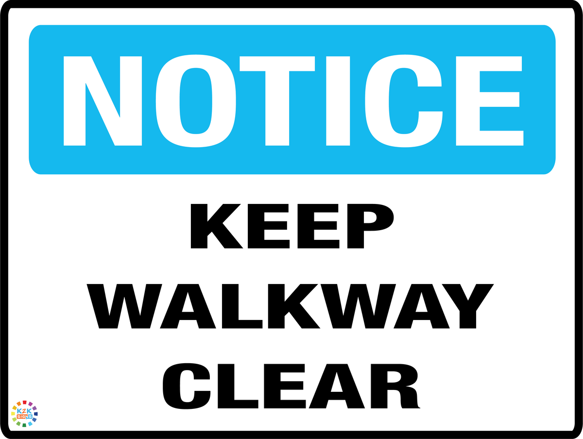 Notice Keep Walkway Clear – K2K Signs