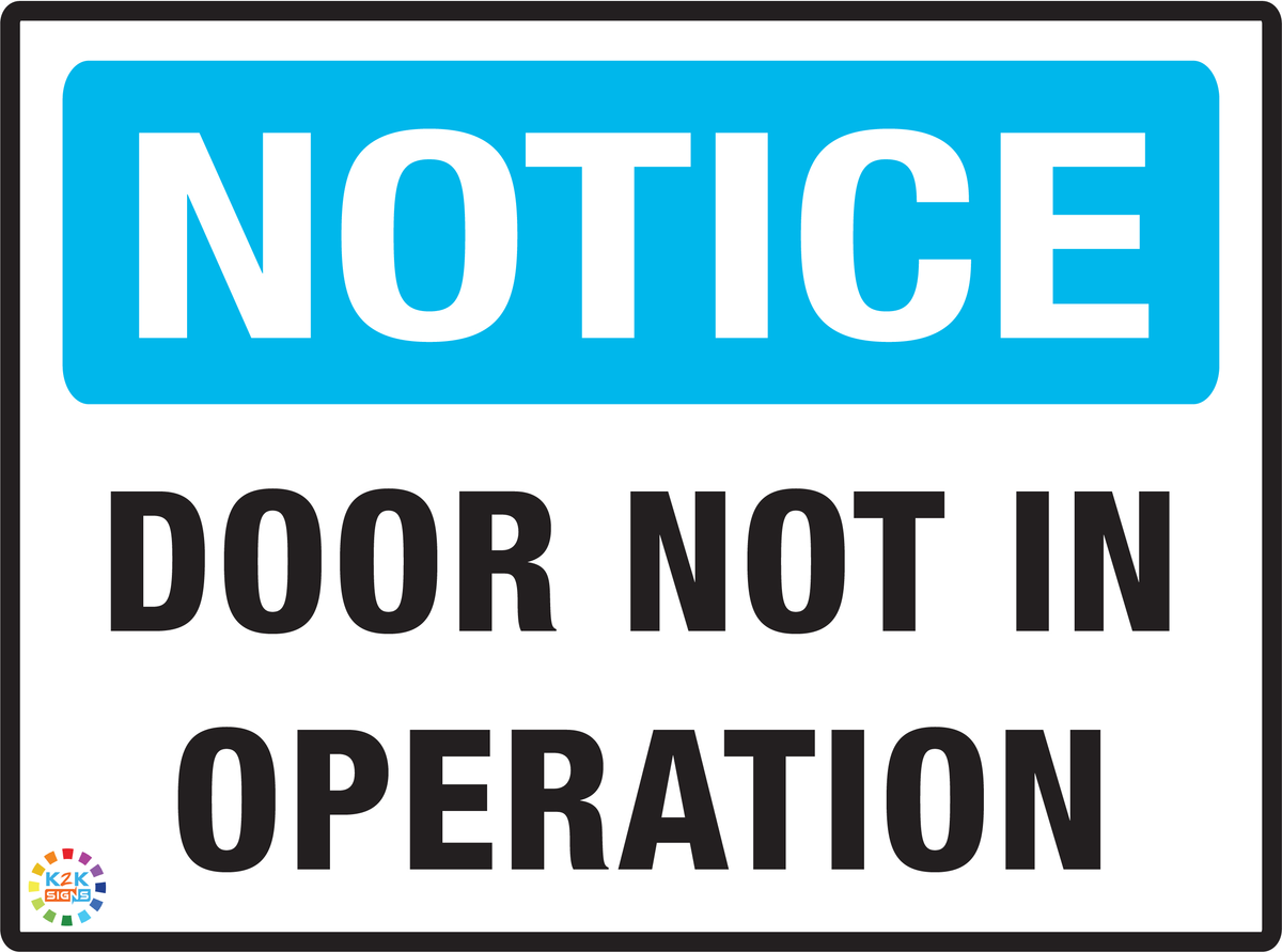 Notice Door Not In Operation – K2K Signs