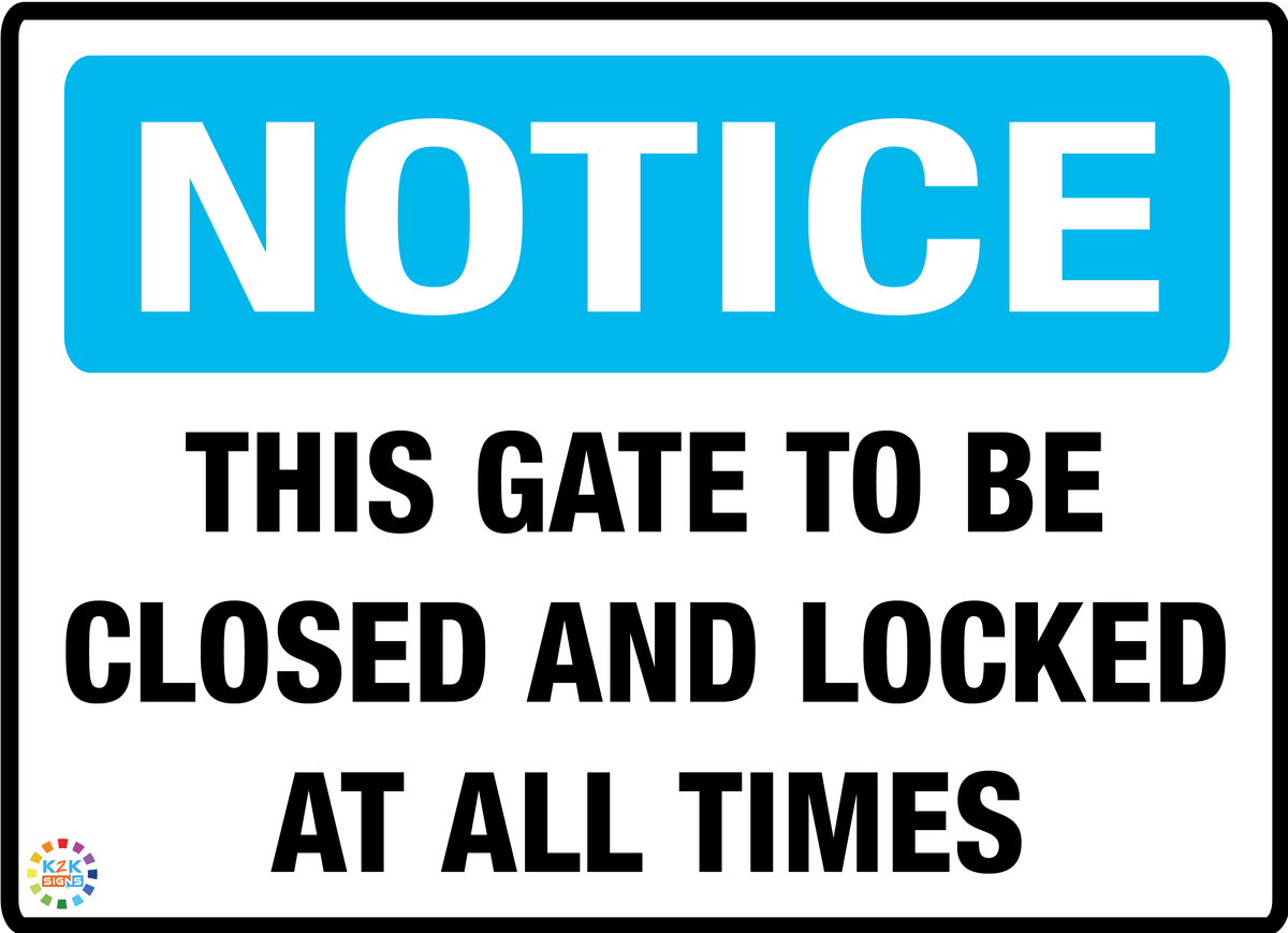 This Gate To Be Closed And Locked At All Times Sign | K2K Signs Australia