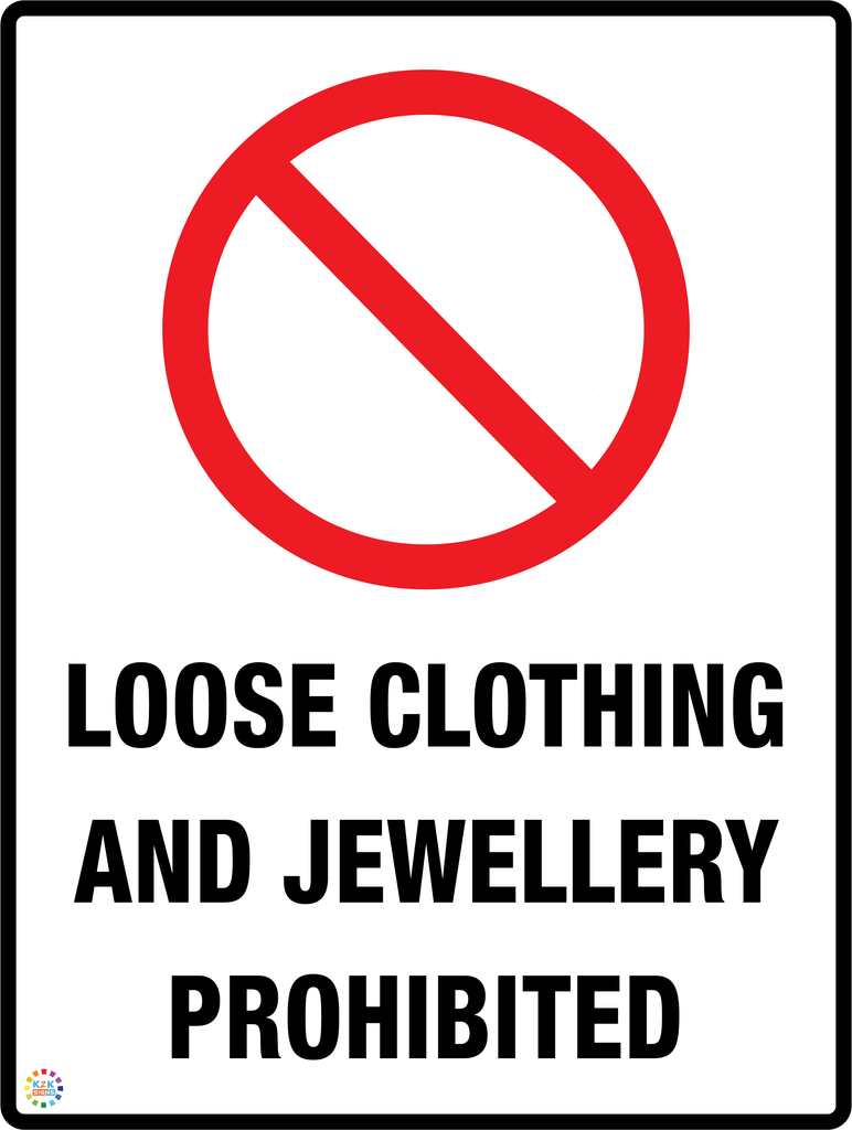 Loose Clothing And Jewellery Prohibited Sign | K2K Signs Australia