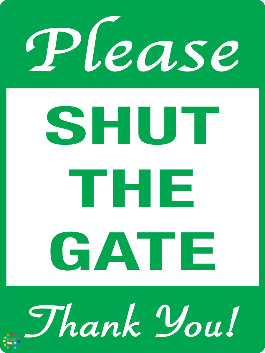 Shut The Gate Sign | K2K Signs Australia