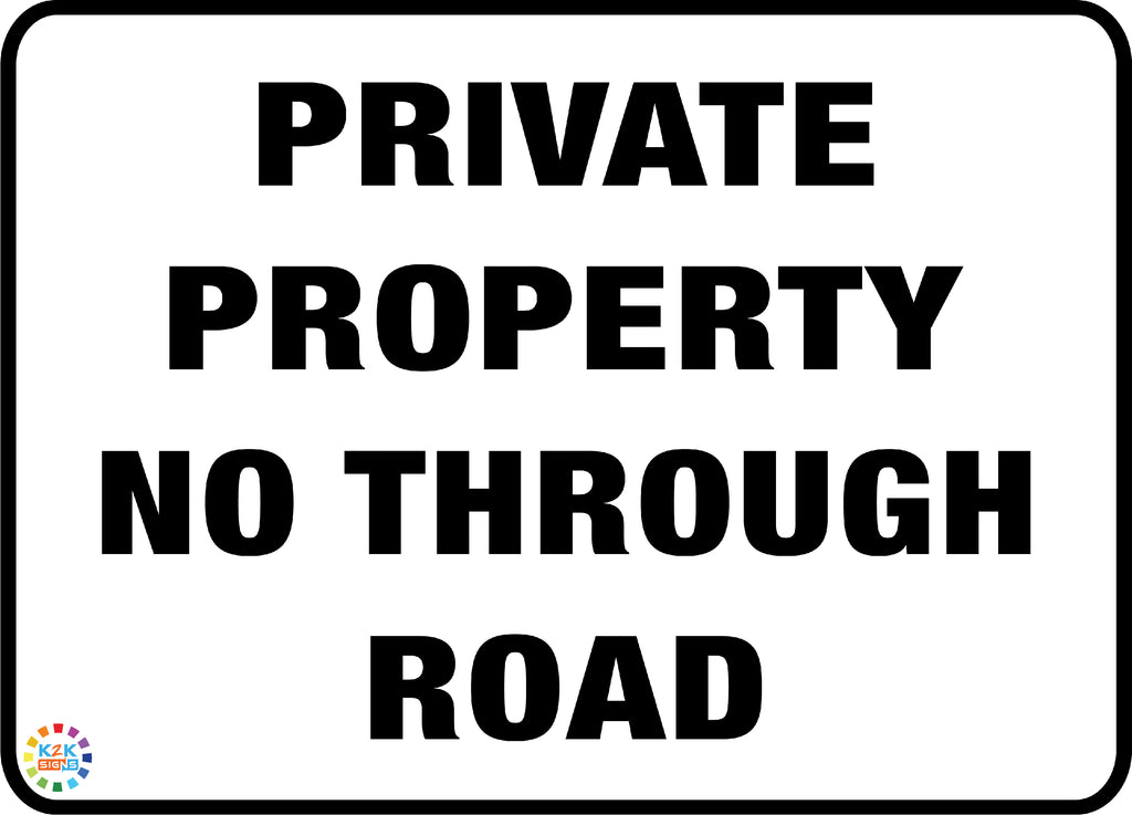 Private Property - No Thorough Road Sign | K2K Signs Australia