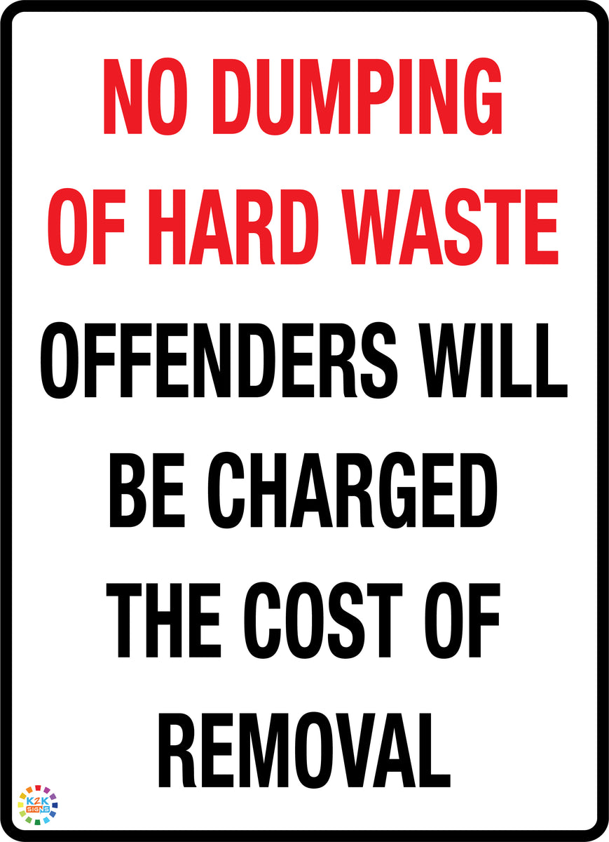 No Dumping Of Hard Waste Sign | K2K Signs Australia