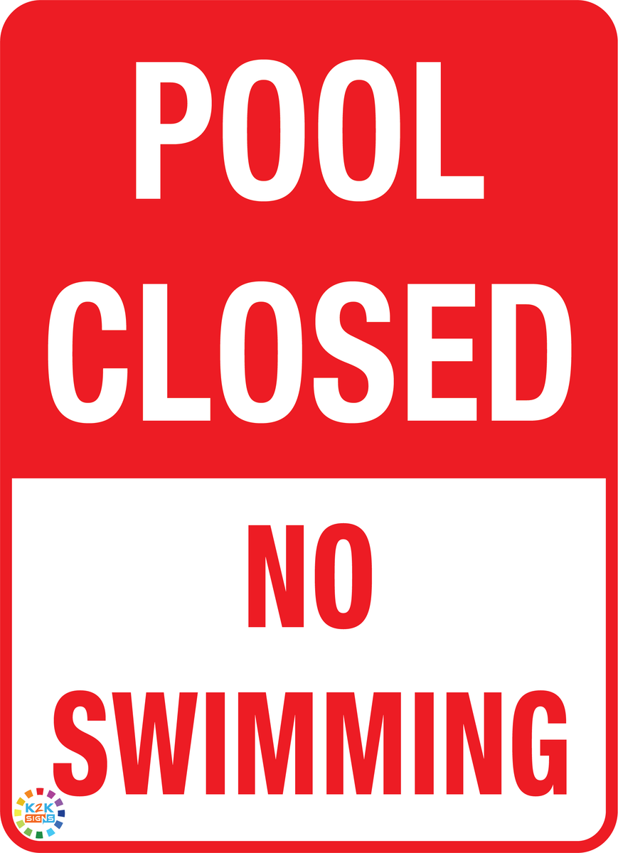 Pool Closed - No Swimming Sign | K2K Signs Australia